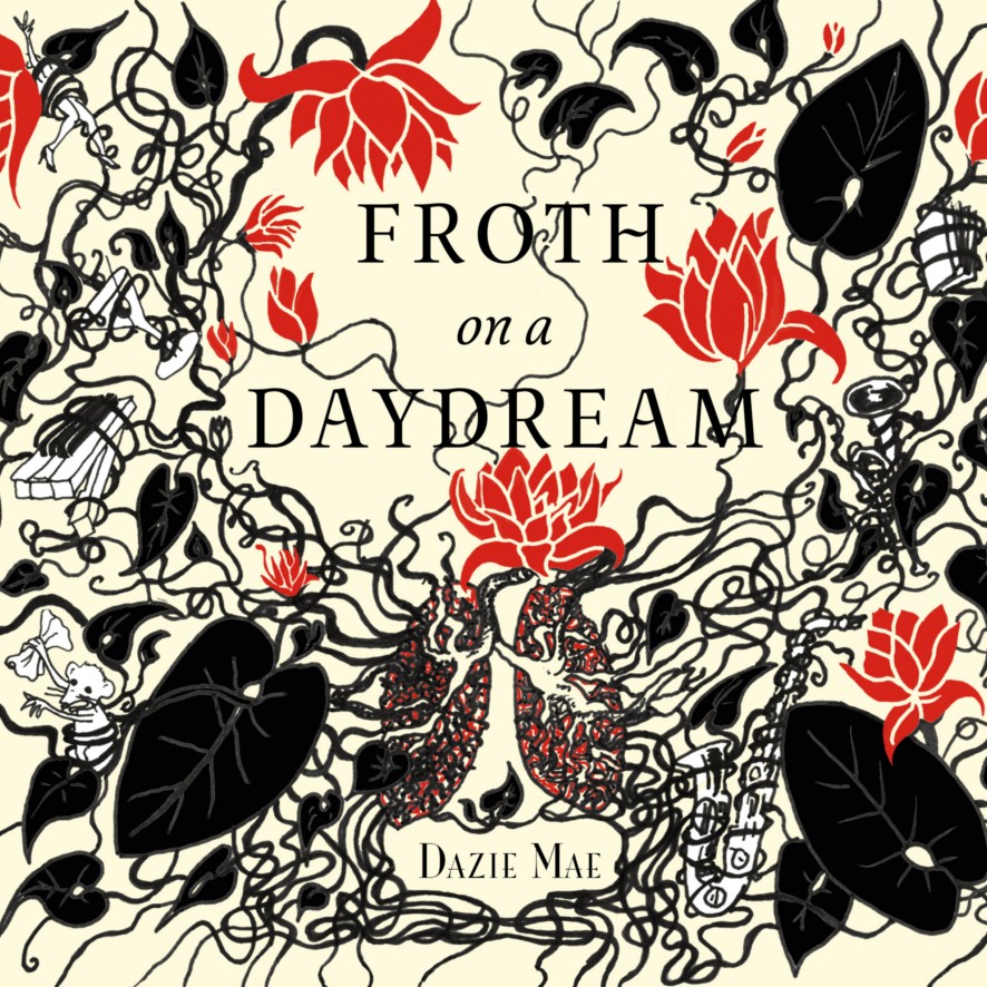 Release of Dazie Mae’s 4th album: « Froth on a Daydream » – _____News